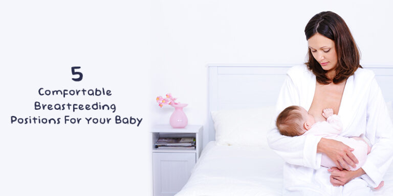 5 Comfortable Breastfeeding Positions For Your Baby - Ninio Baby